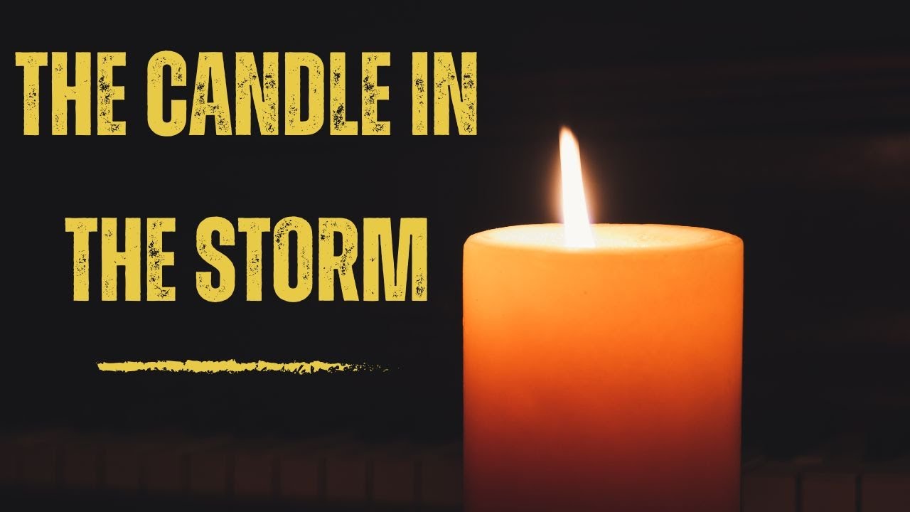 The Candle in the Storm - YouTube