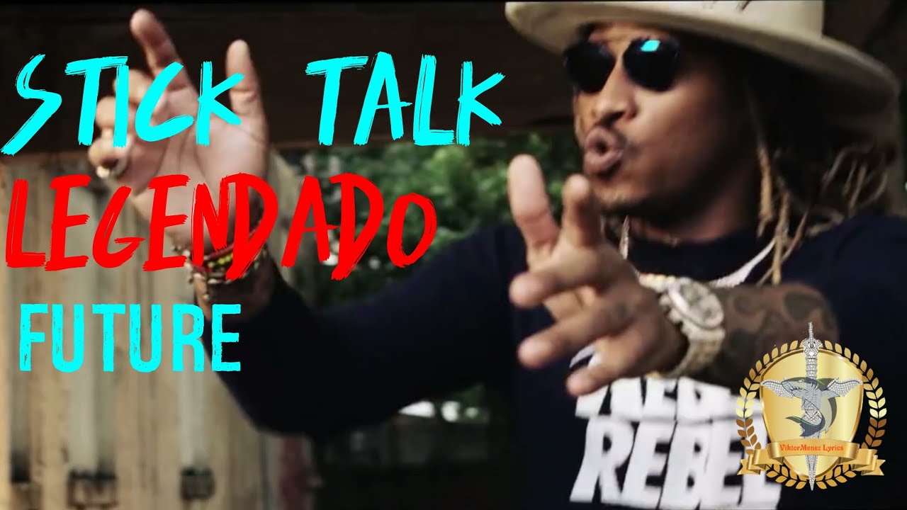 Future - Stick Talk (Legendado/Tradução) - YouTube
