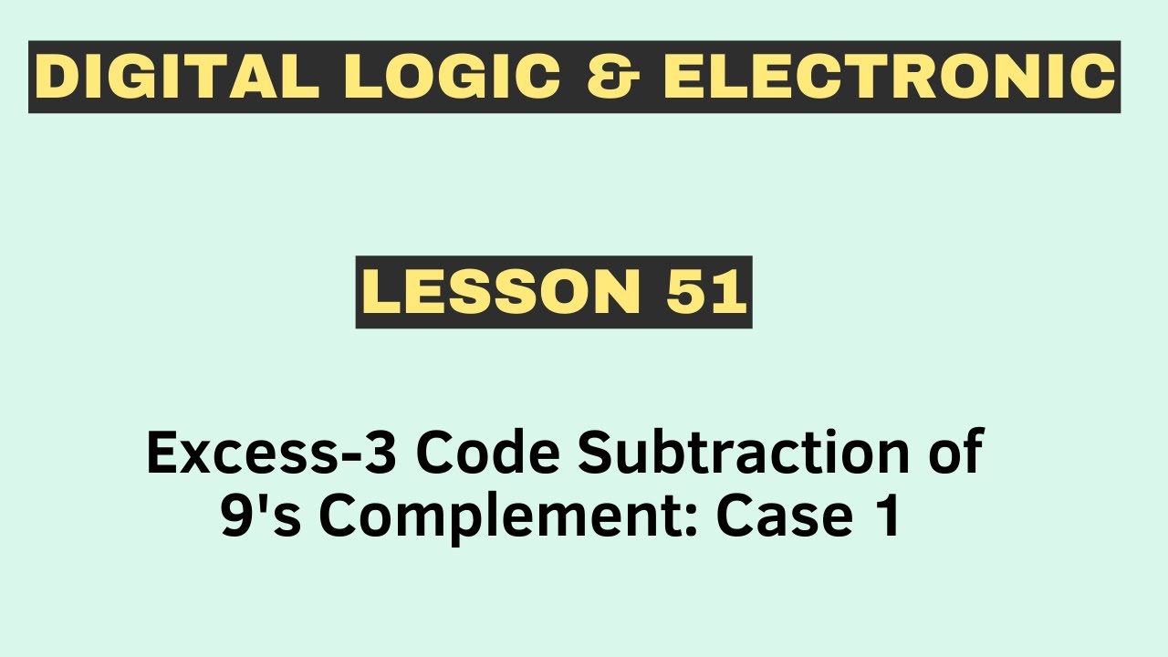 Excess 3 Code subtraction of 9's compliment case 1 | Digital Logic and ...