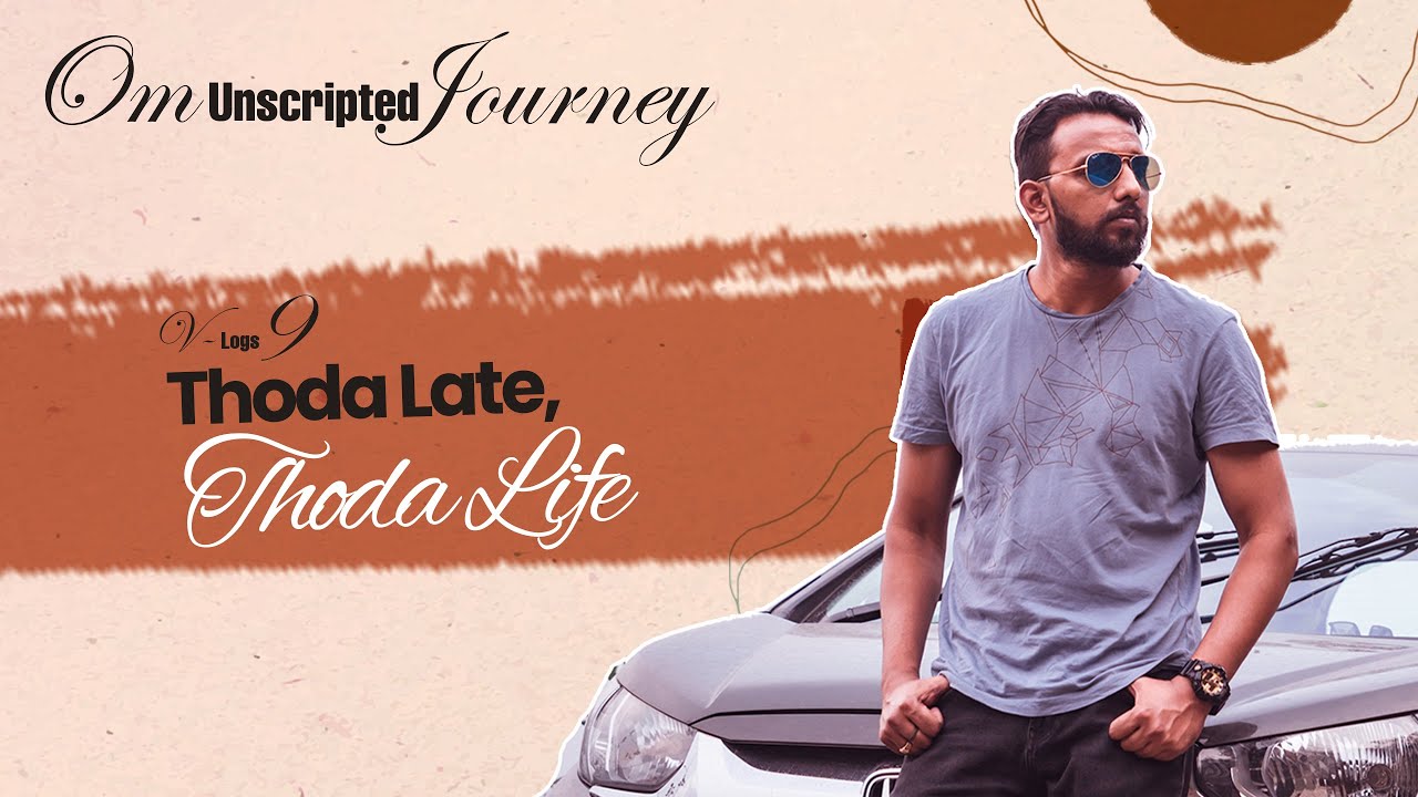 Thoda Late, Thoda Life V Log 9 - YouTube
