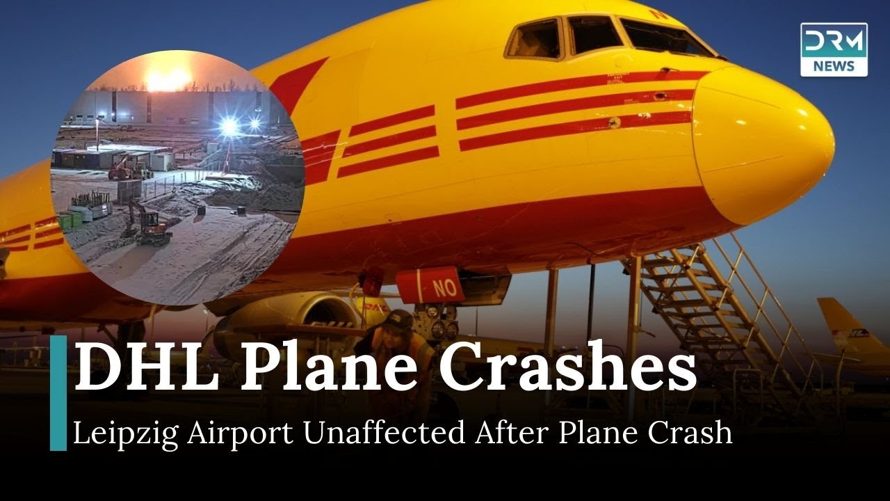 DHL Swift Air Plane Crashes in Lithuania: Leipzig Traffic Uninterrupted ...