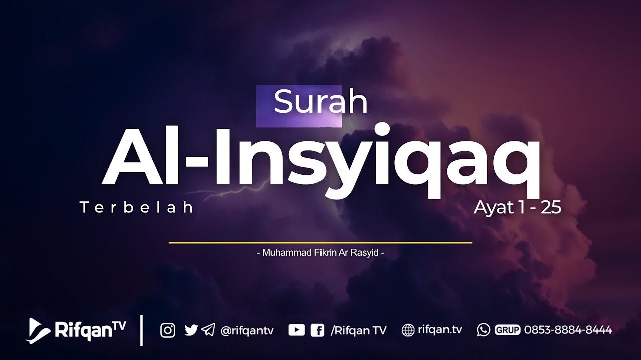 Surah Al Insyiqaq Ayat 1 25 Muhammad Fikrin Ar Rasyid
