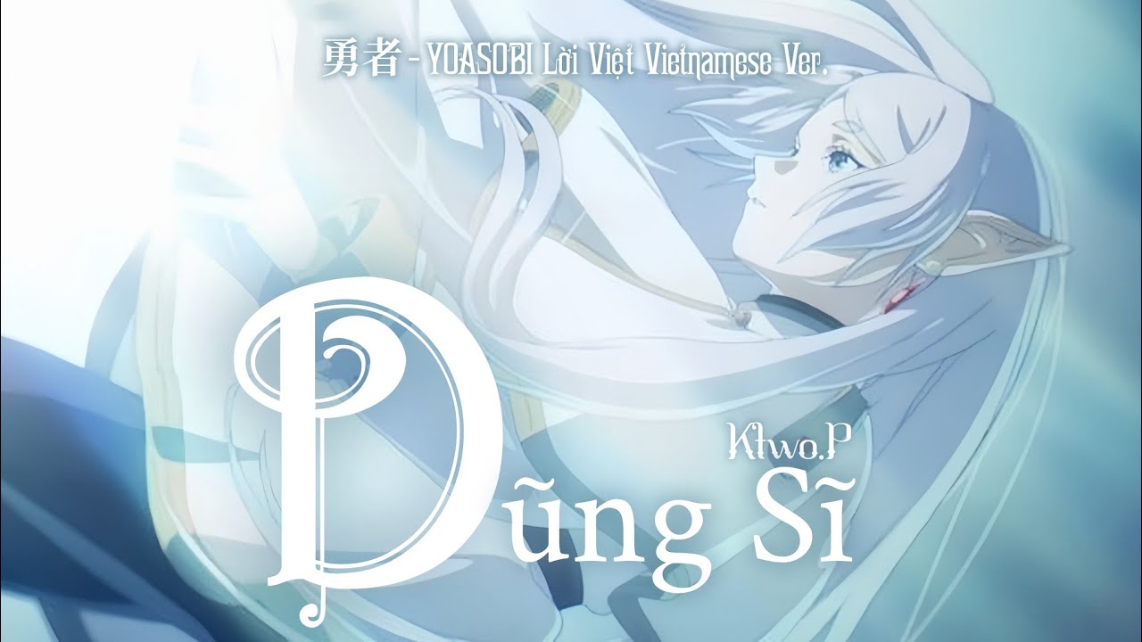 【勇者 (Yuusha) - YOASOBI Lời Việt Vietnamese Ver.】Dũng Sĩ - Ktwo.P - YouTube