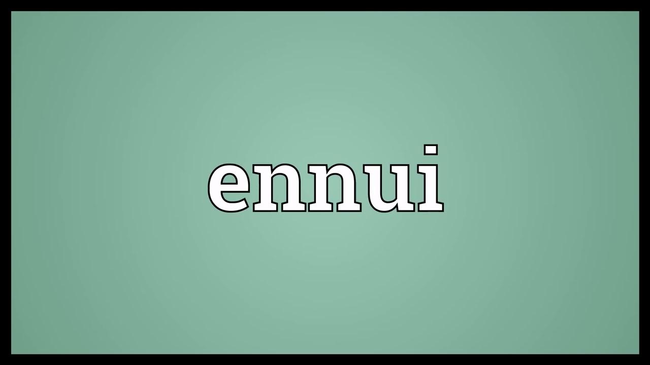 Ennui Meaning YouTube ennui-meaning-youtube