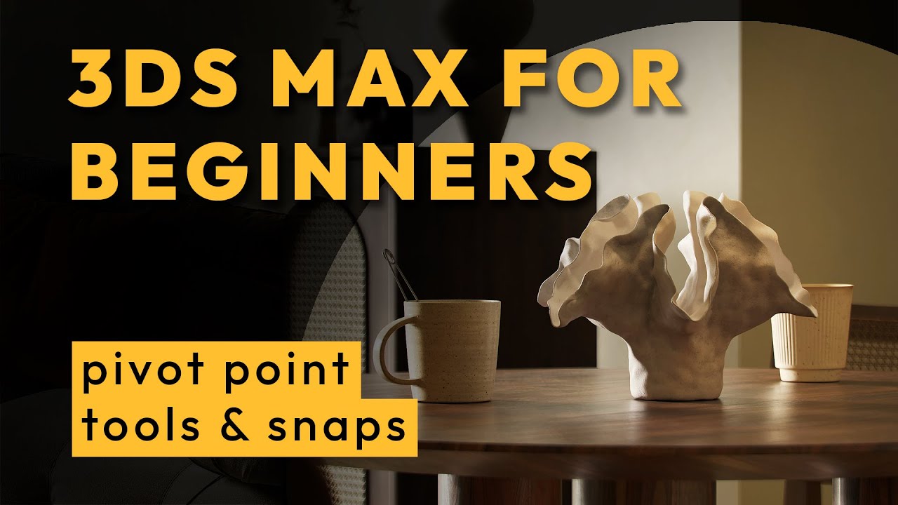 3ds Max for beginners - Tools: move rotate scale, object selection, snap tools, pivot point ...