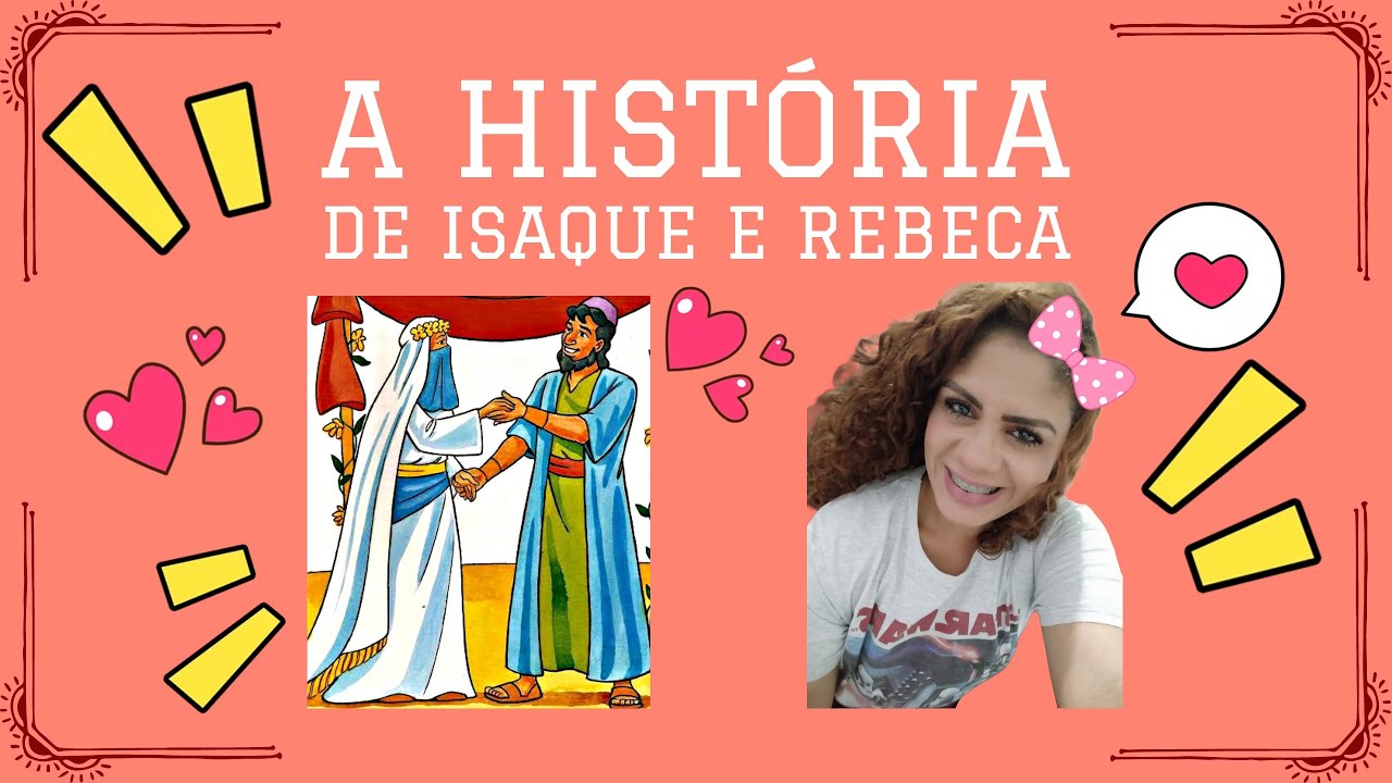 Isaque E Rebeca História – Isaque se Casa com Rebeca – GARAKD