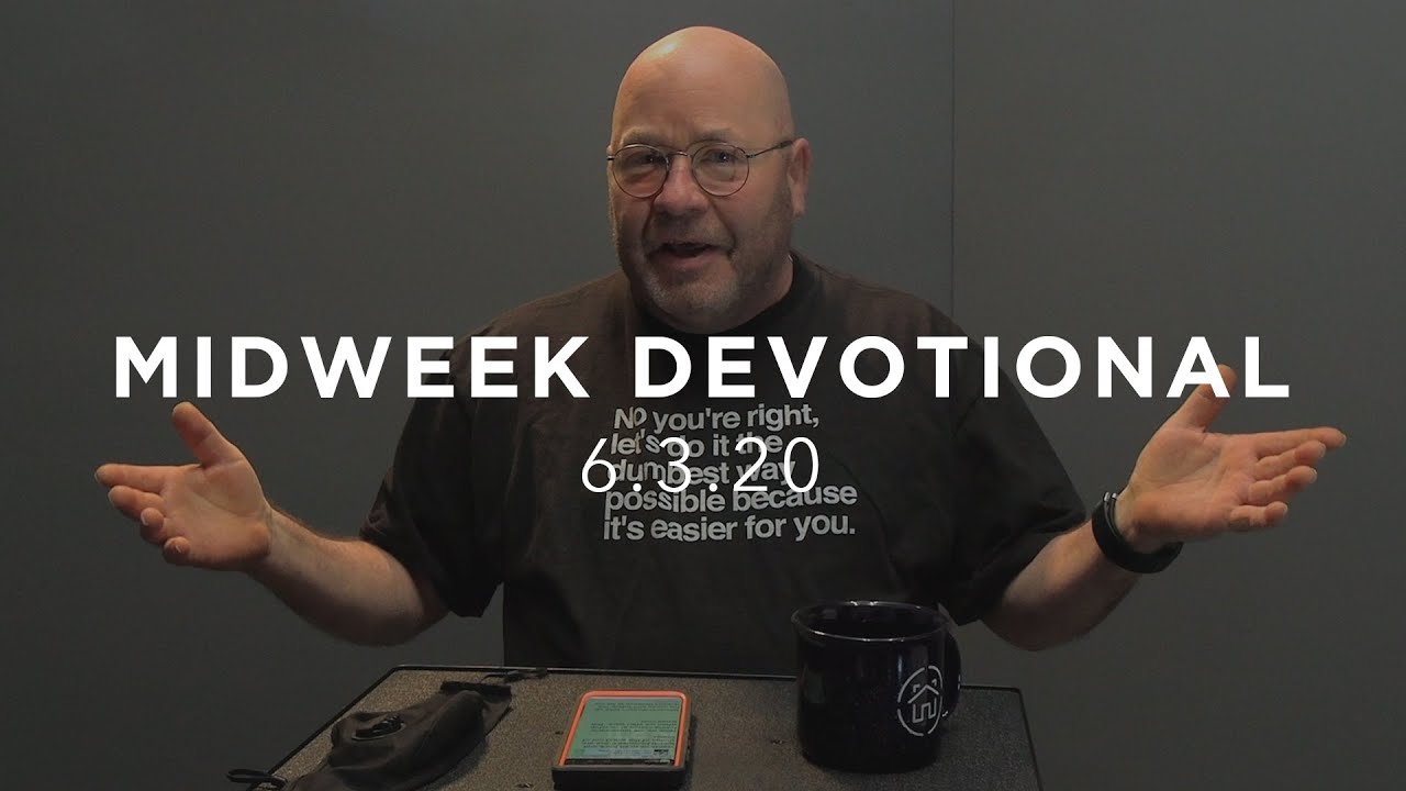 MID WEEK DEVOTIONAL 6.3.20 - YouTube