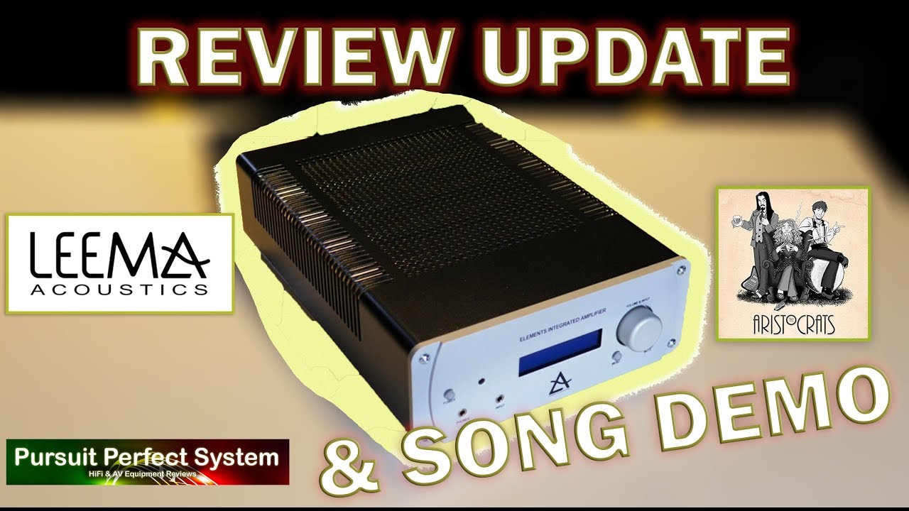 Leema Acoustics Elements Integrated HiFi Amplifier REVIEW UPDATE & Song ...
