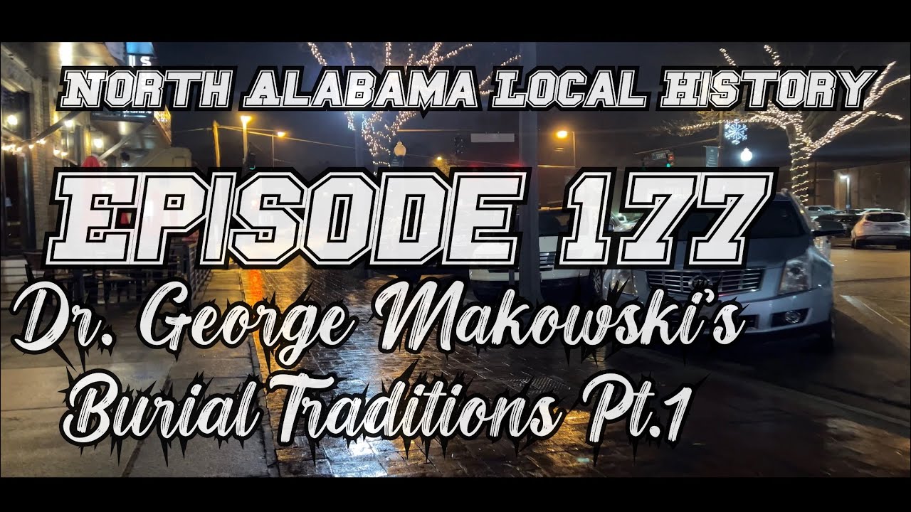 Episode 177 Dr. George Makowski’s Burial Traditions Part 1 - YouTube