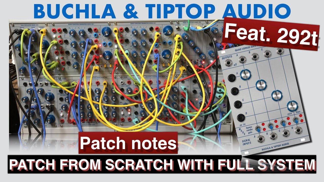 Buchla & Tiptop Audio Patch from scratch with full system feat. Quad Lopass Gate 292t - Patch ...