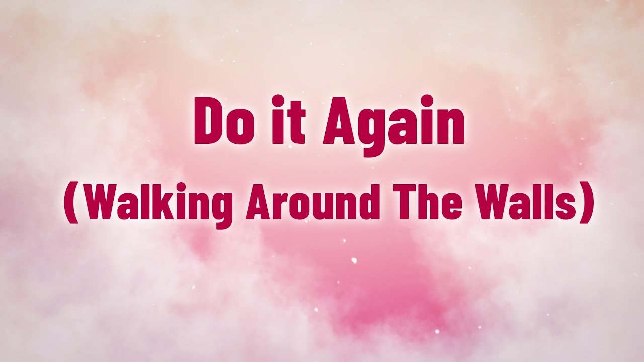 Do It Again (Walking Around The Walls) Song (Cover) Lyrics | Worship ...