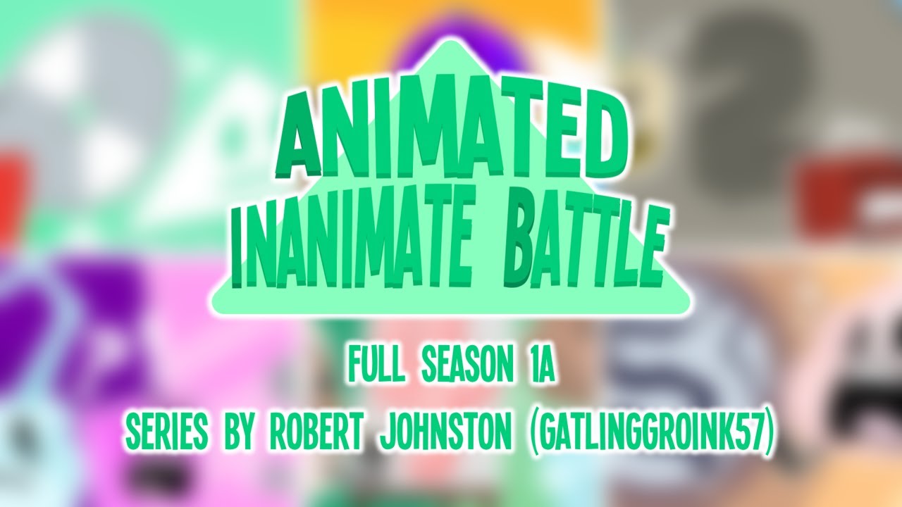 Animated Inanimate Battle - Full Season 1A (AIB made by @ColonSlashAIB ...