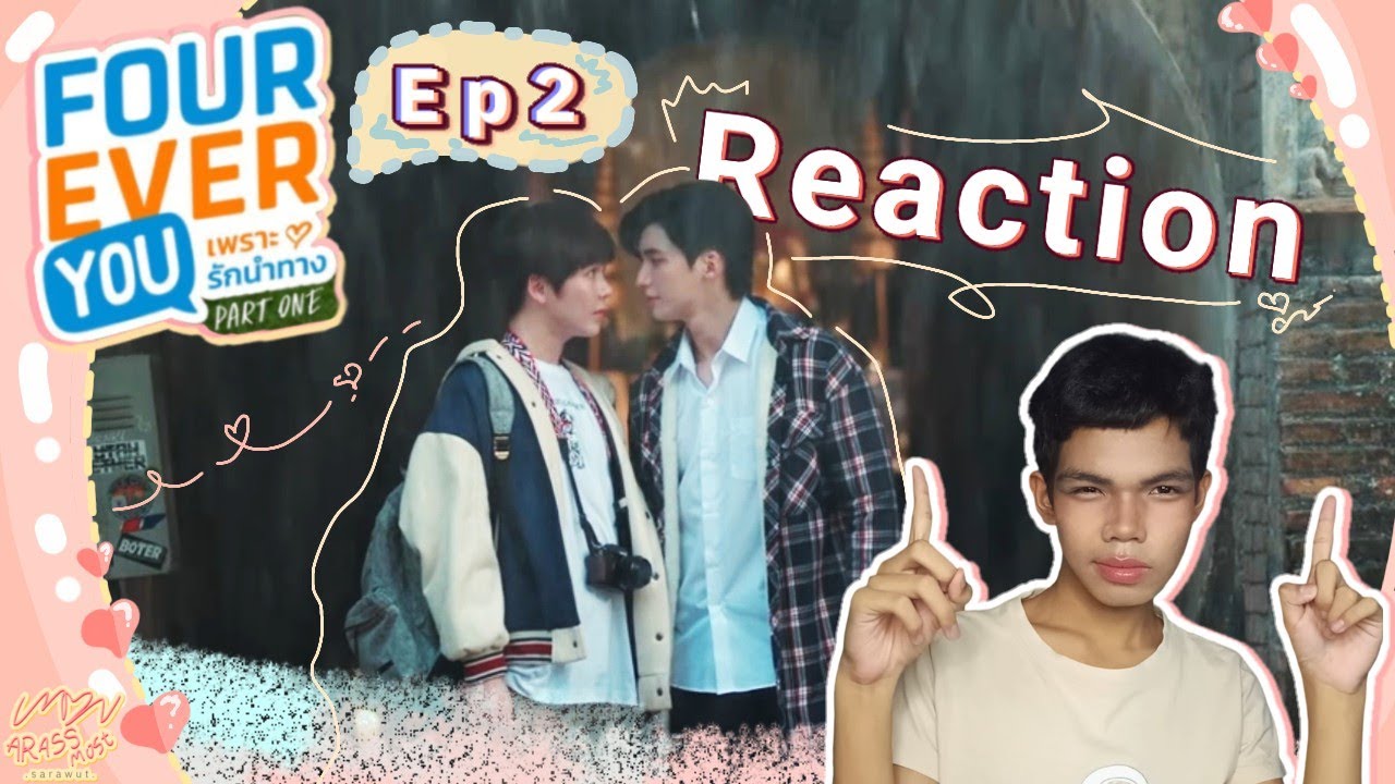 Reaction ซีรีส์ Four Ever you เพราะรักนำทาง Ep2 | Mon Arass_most. - YouTube