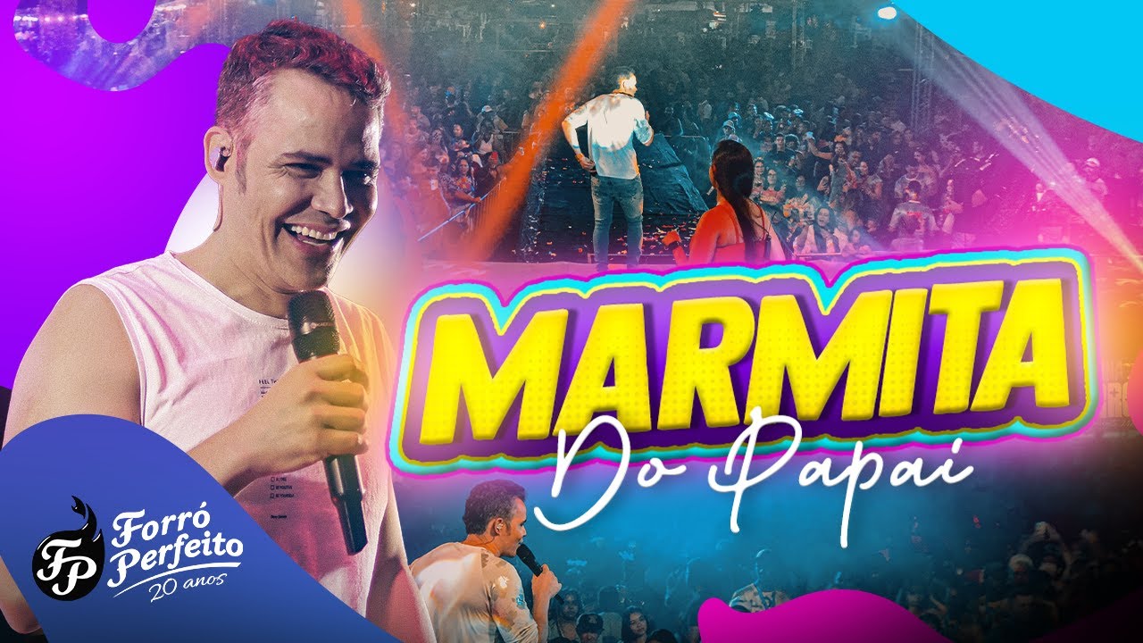 Forró Perfeito - MARMITA DO PAPAI (Ao Vivo em Alto Horizonte) - YouTube
