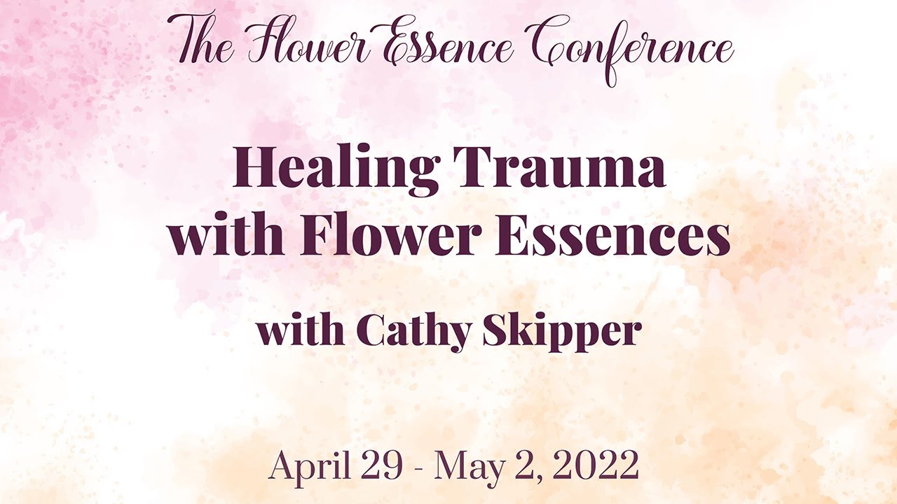 Healing Trauma with Flower Essences with Cathy Skipper (excerpt) - YouTube