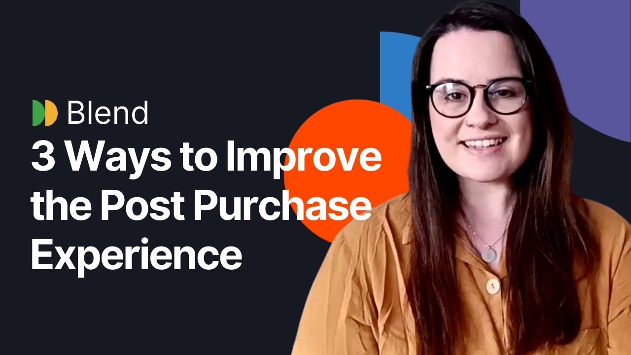 3 Ways to Improve the Post Purchase Experience - YouTube