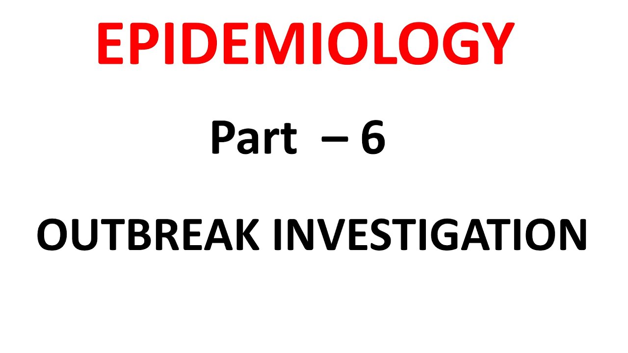 Epidemiology Part - 6 - Outbreak Investigation - YouTube