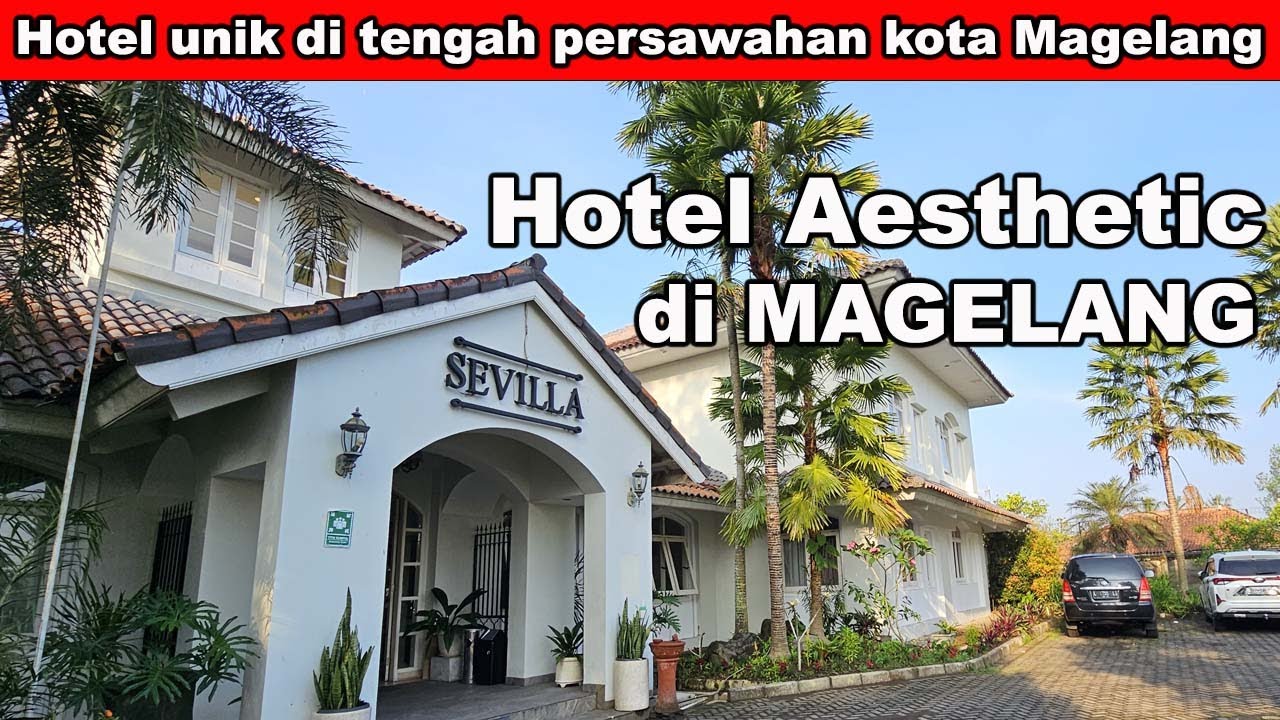 Hotel Aesthetic di Magelang | Sevilla Resort Hotel Magelang - YouTube