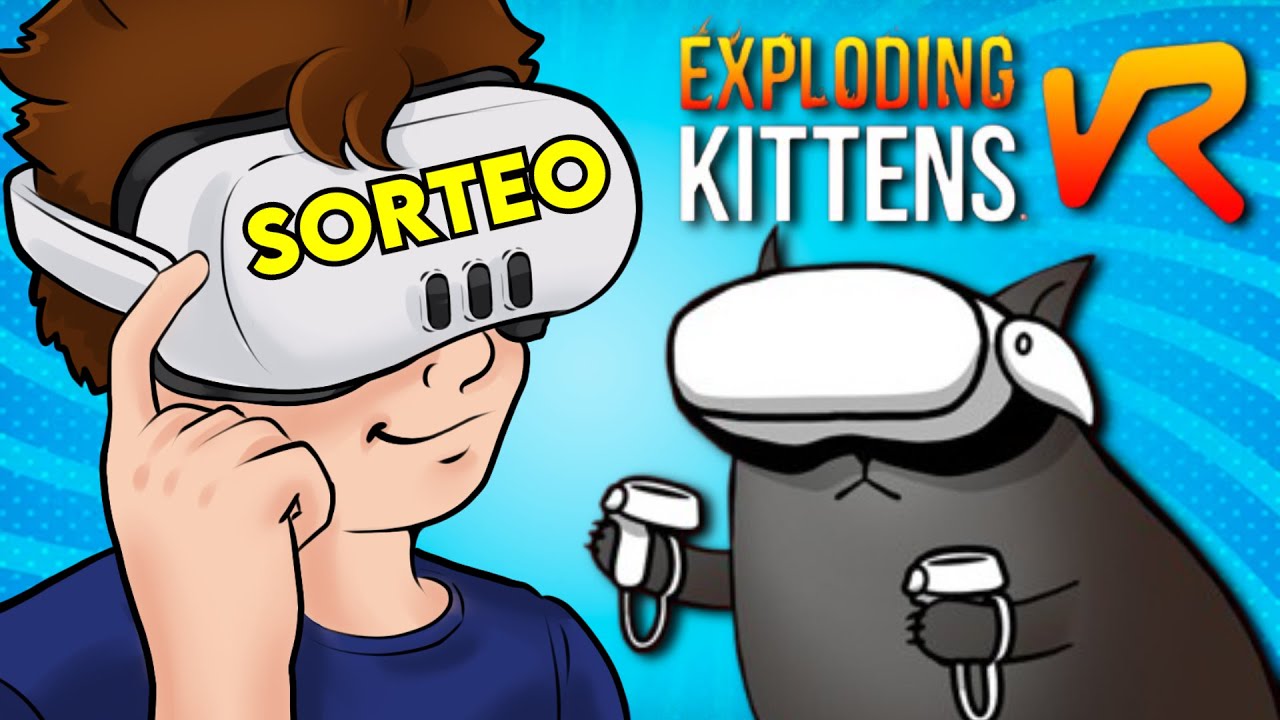 SORTEO de SEPTIEMBRE + EXPLODING KITTENS VR! - YouTube