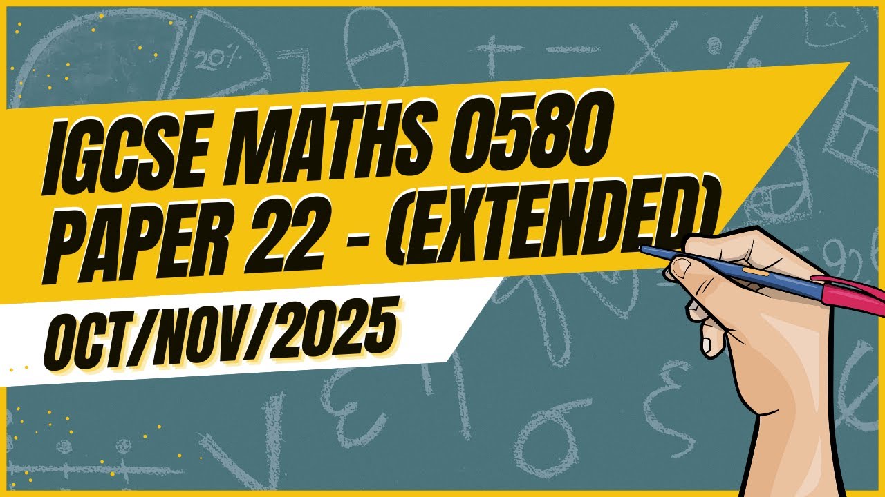 IGCSE Math Extended Paper 22 (Non-Calculator) Solution | 0580 | Oct/Nov ...