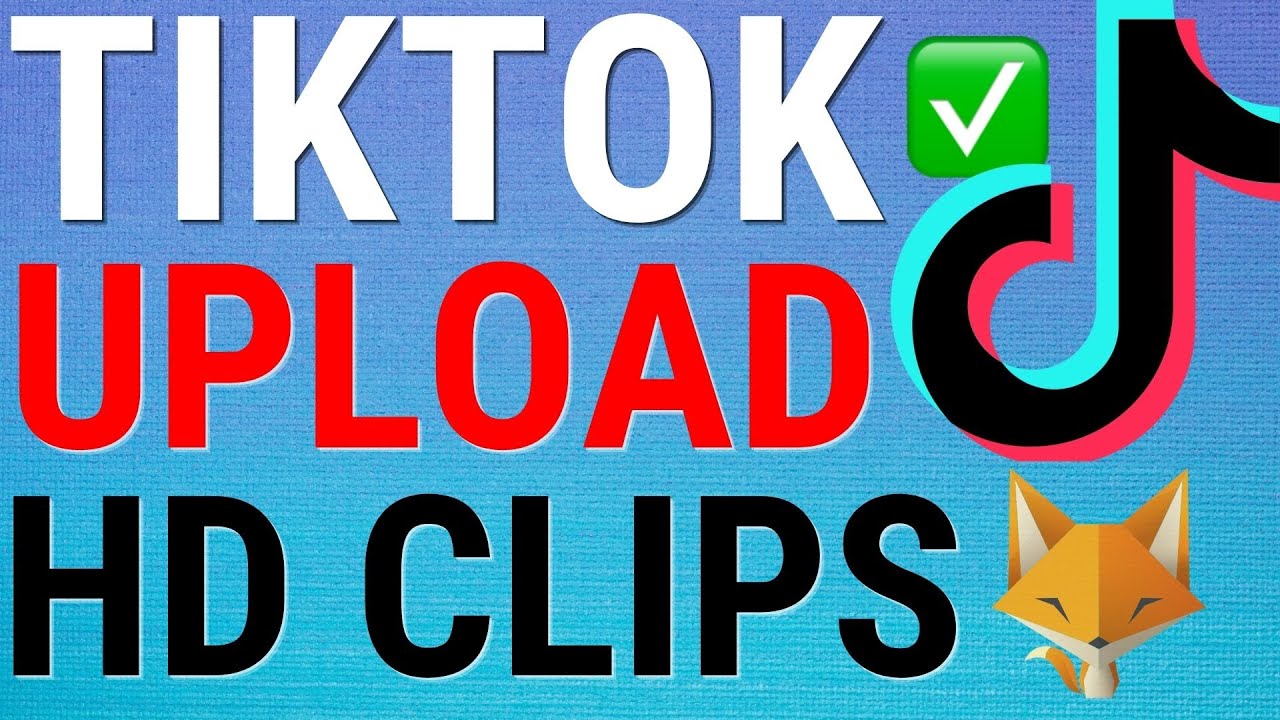 How To Upload HD Videos On TikTok YouTube how-to-upload-hd-videos-on-tiktok-youtube