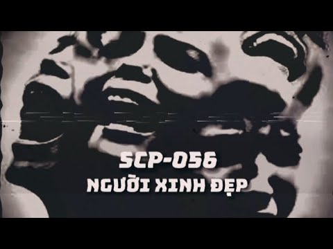 SCP-056 Người Xinh Đẹp | Dữ Liệu SCP - YouTube