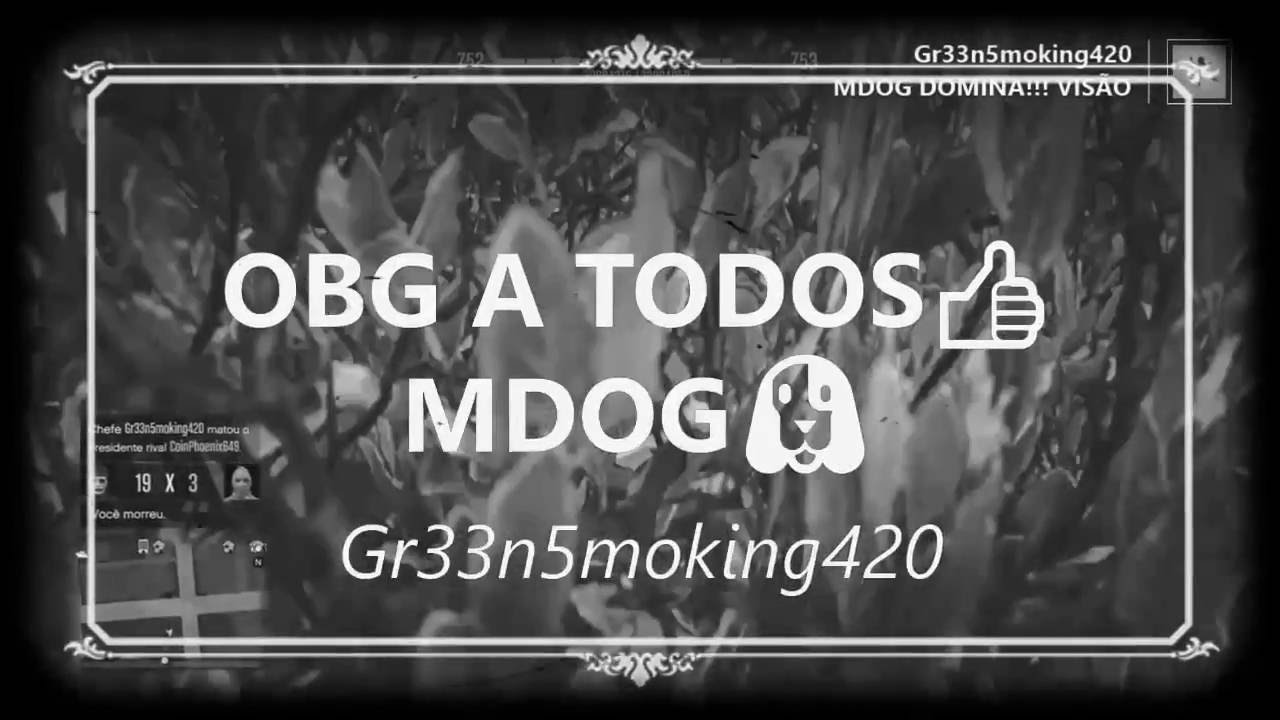 MDOG#1 Partº2 MONTAGEM DE KILLS ' Gr33n5moking420 (MDOG DOMINA ...