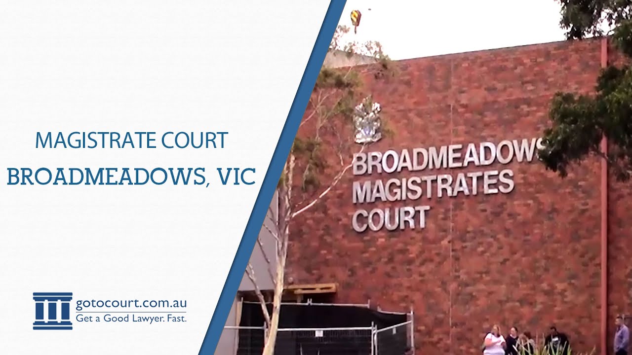 Broadmeadows Magistrates Court I Go to Court Lawyers I Broadmeadows VIC ...