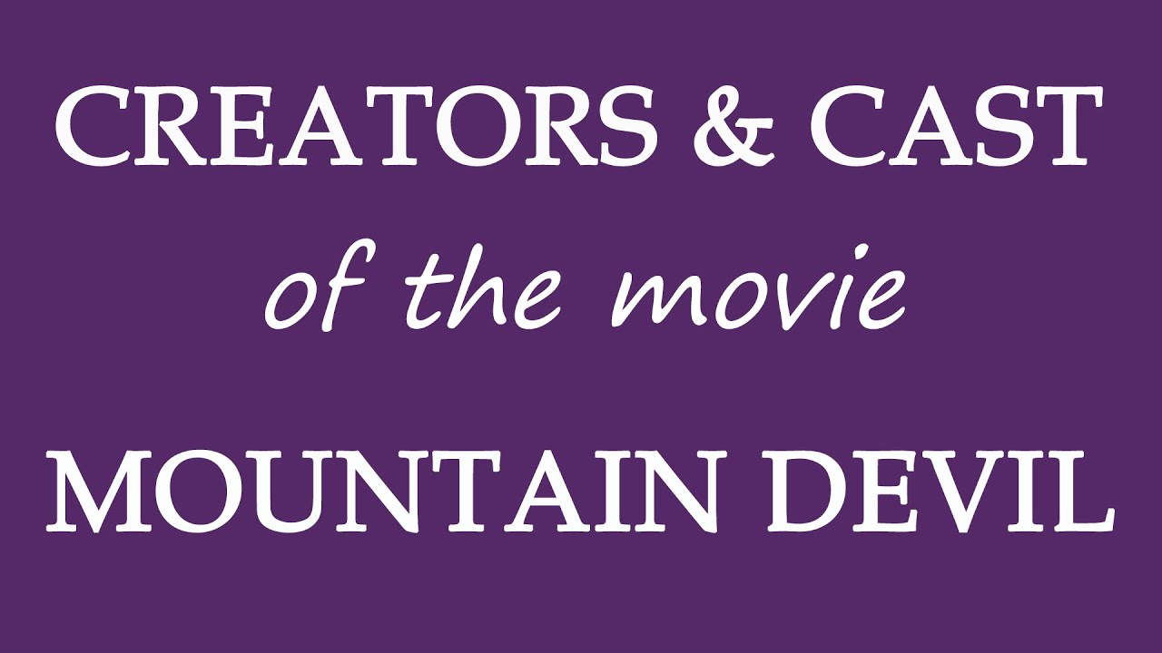Mountain Devil (2017) Movie Information - YouTube