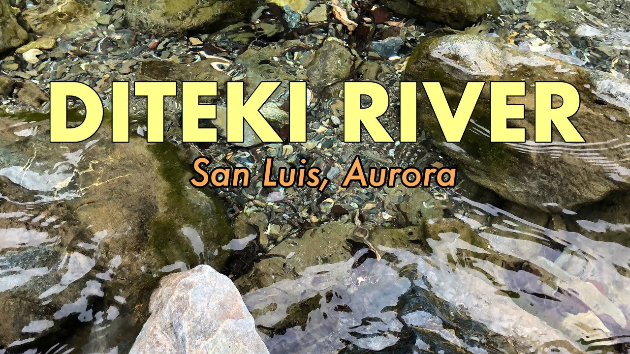 Diteki River | Hidden Gem in San Luis, Aurora - YouTube