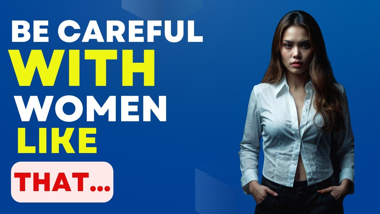 Caution with This Type of Woman: Alerts That Should Not Be Ignored by ...