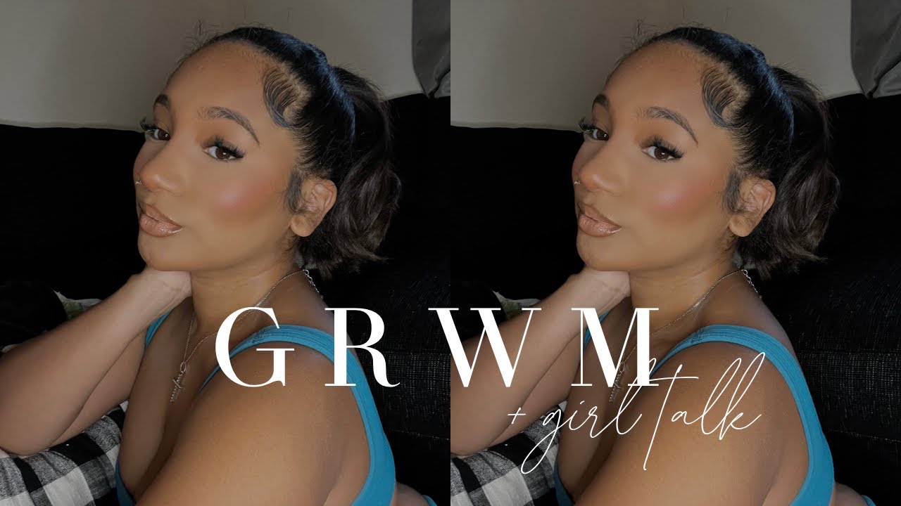 Grwm Girl Talk…♡ Youtube