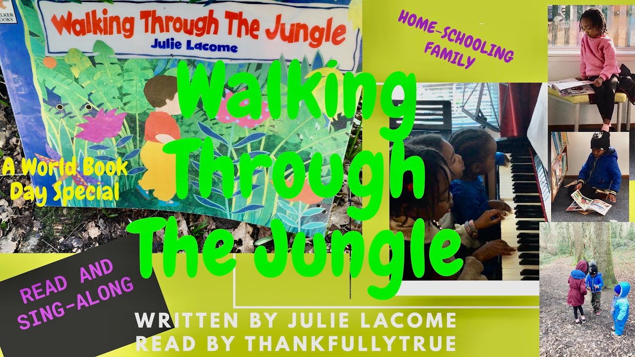 Walking Through The Jungle- Read and sing along with Thankfullytrue for ...