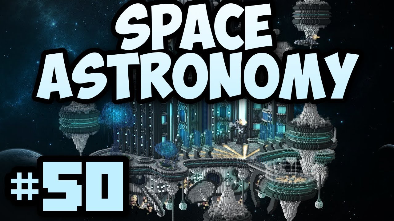 Minecraft- Space Astronomy [50] ALMOST THERE - YouTube