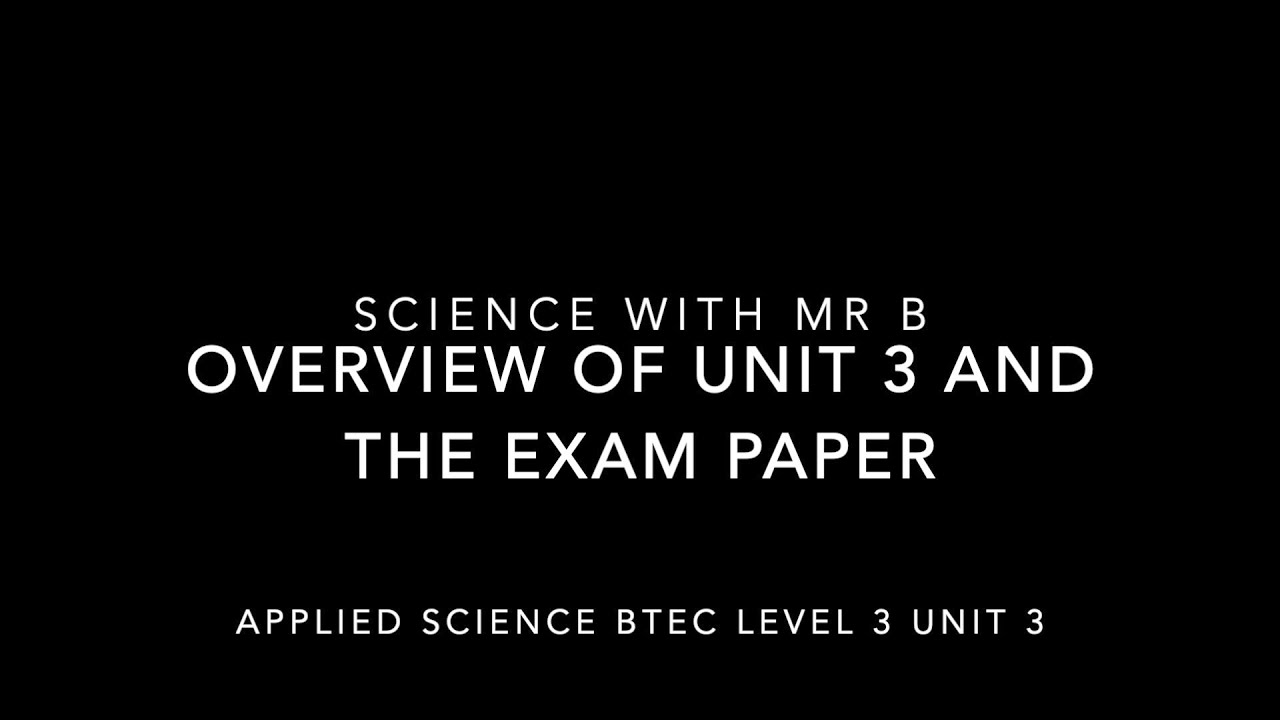 Applied Science BTEC Level 3 Overview Of Unit 3 And Exam Paper YouTube applied-science-btec-level-3-overview-of-unit-3-and-exam-paper-youtube