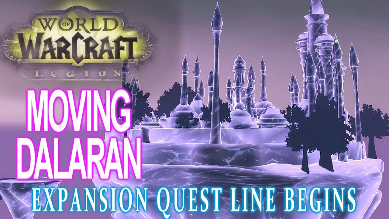 Moving Dalaran! - World of Warcraft Legion Starting Quest - YouTube