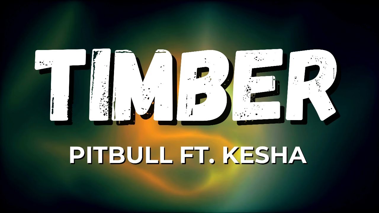 Pitbull - Timber (Lyrics) ft. Ke$ha - YouTube