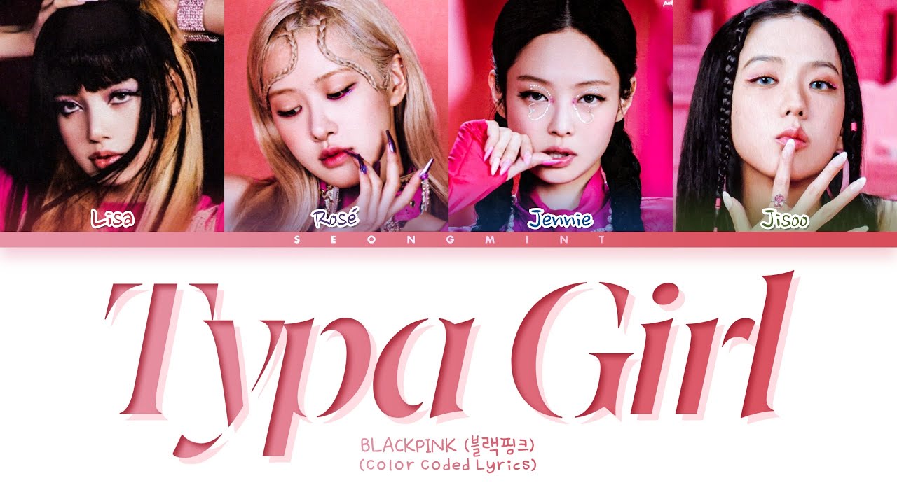 BLACKPINK 'Typa Girl' | Tradução/Legendado (Color Coded Lyrics) - YouTube