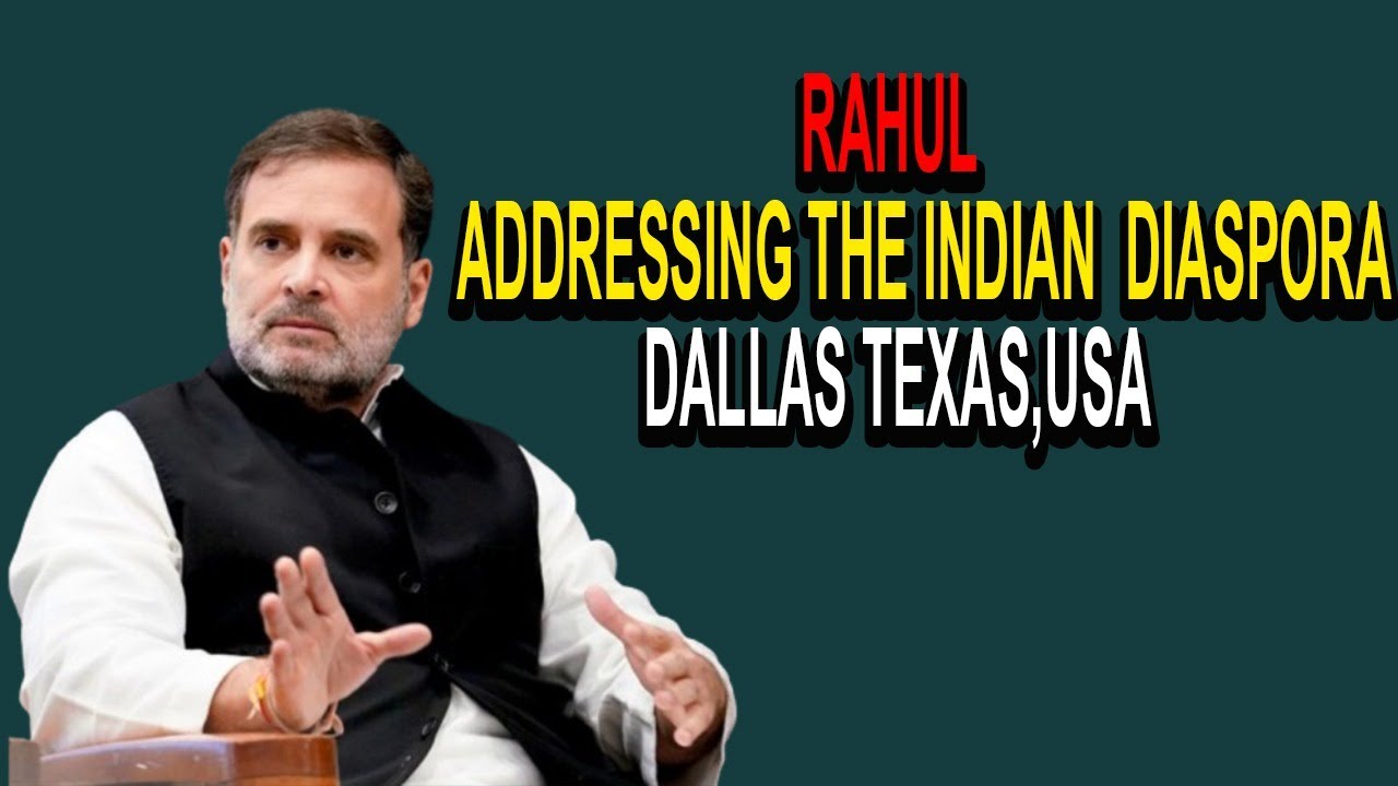 LIVE : Rahul Gandhi addresses the Indian Diaspora in Dallas, USA. - YouTube