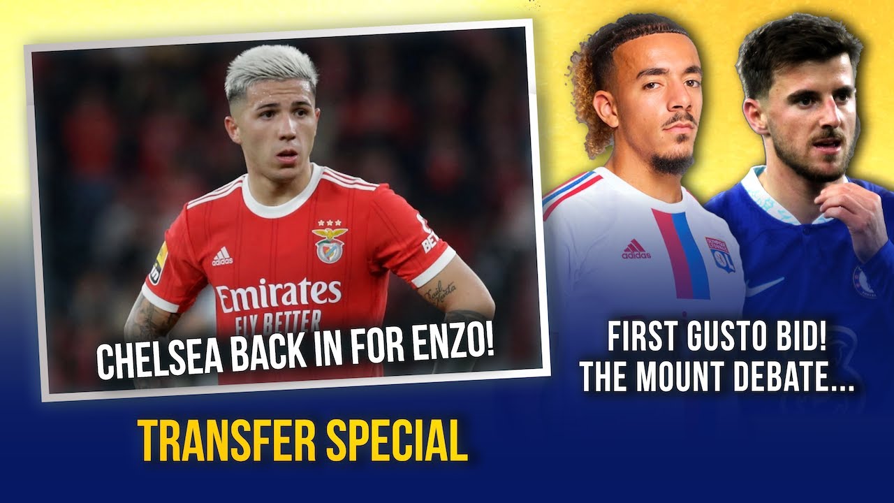 CHELSEA BACK IN FOR ENZO FERNANDEZ! | FIRST BID FOR GUSTO! | LET'S TALK ...