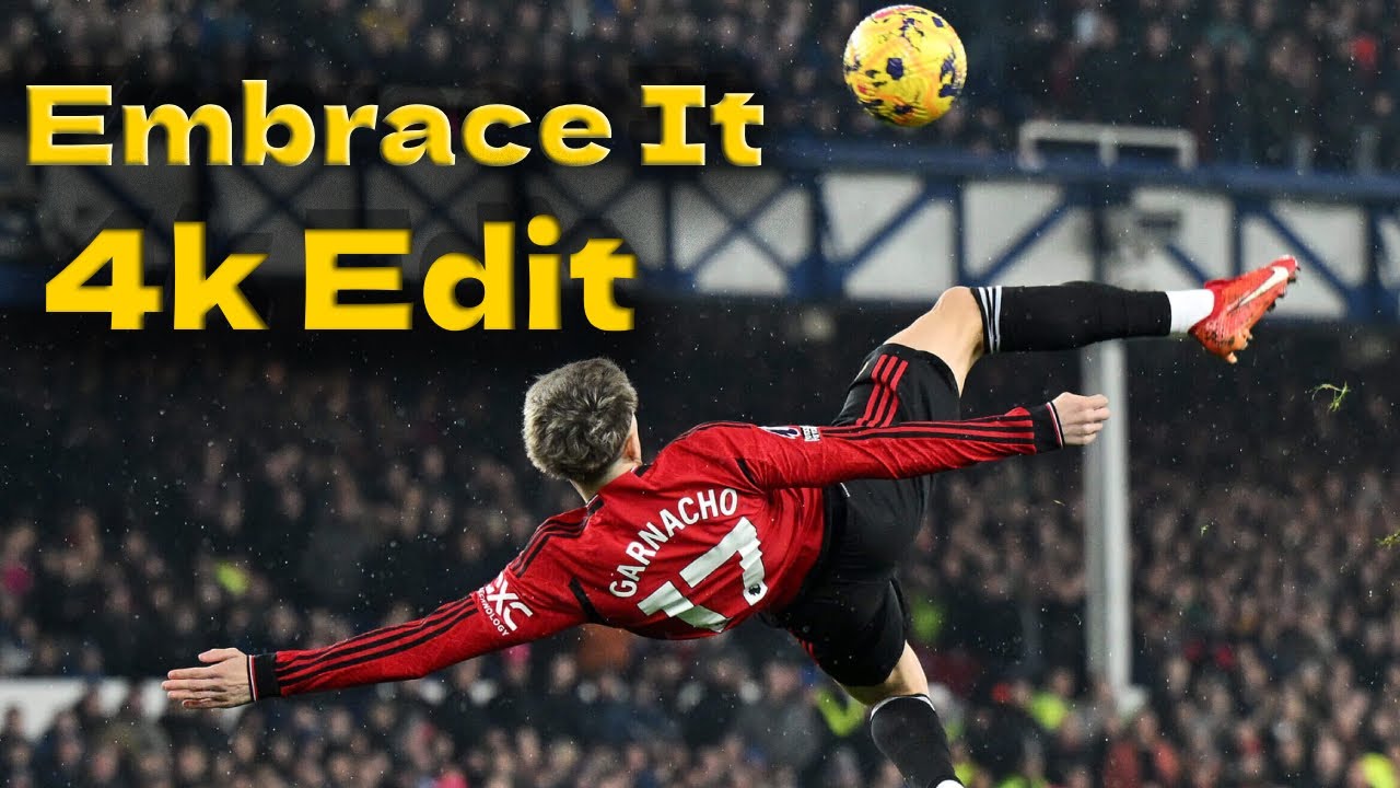 Garnacho -4K Edit- (EMBRACE IT) - YouTube