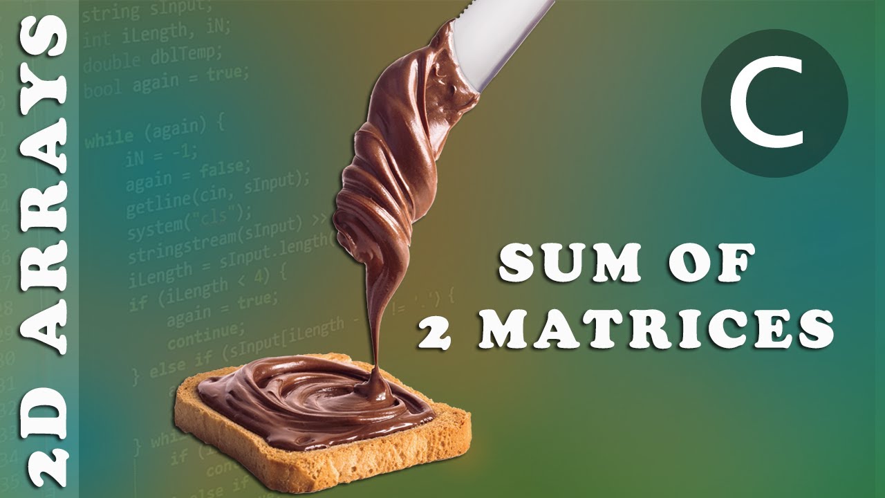 Algorithmics And Programming Exercise Sum Of Two Matrices Youtube 4766