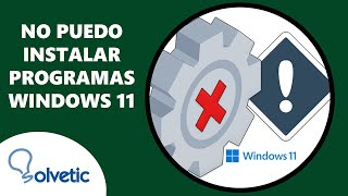 No Puedo Instalar Programas En Windows 11 Soluci C3 B3n 2024 2025 2026 ...