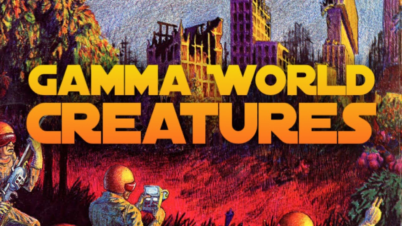 Gamma World Creatures - YouTube