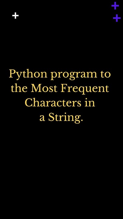 python program to find most frequent characters in a string#python3#learnpython - YouTube