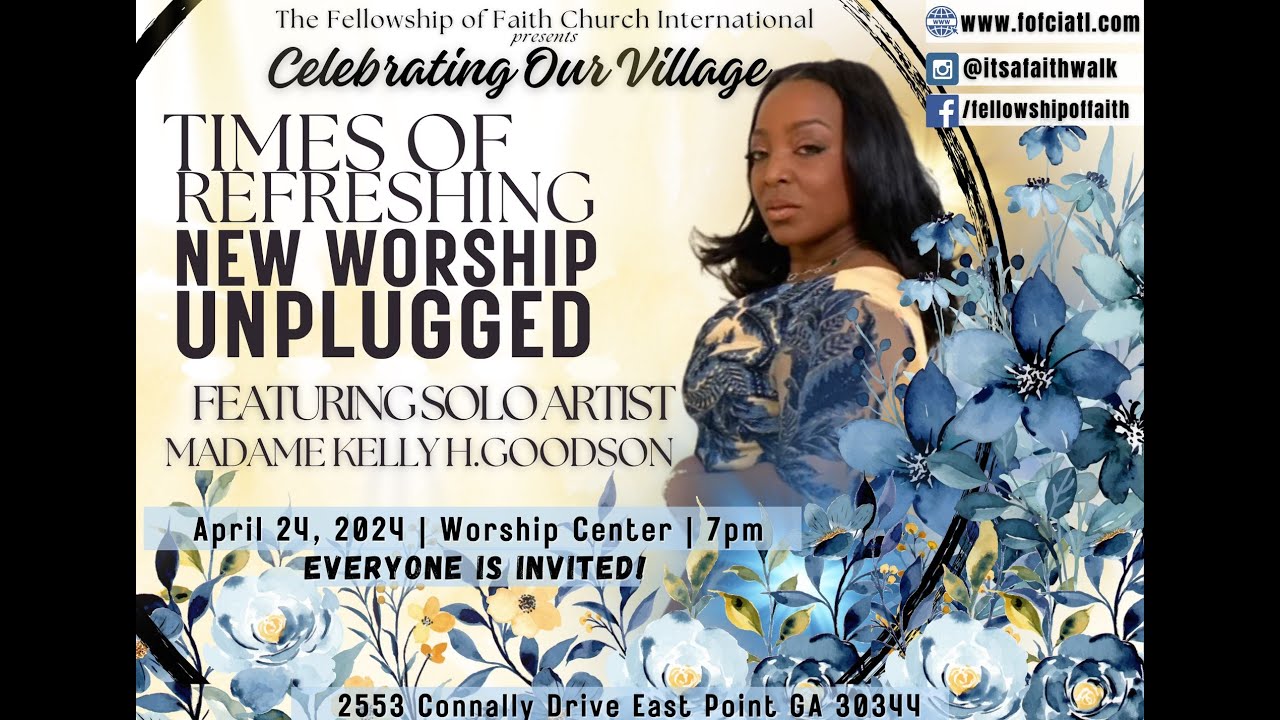 Fellowship Of Faith Church Intl Presents: Unplugged "Times of ...