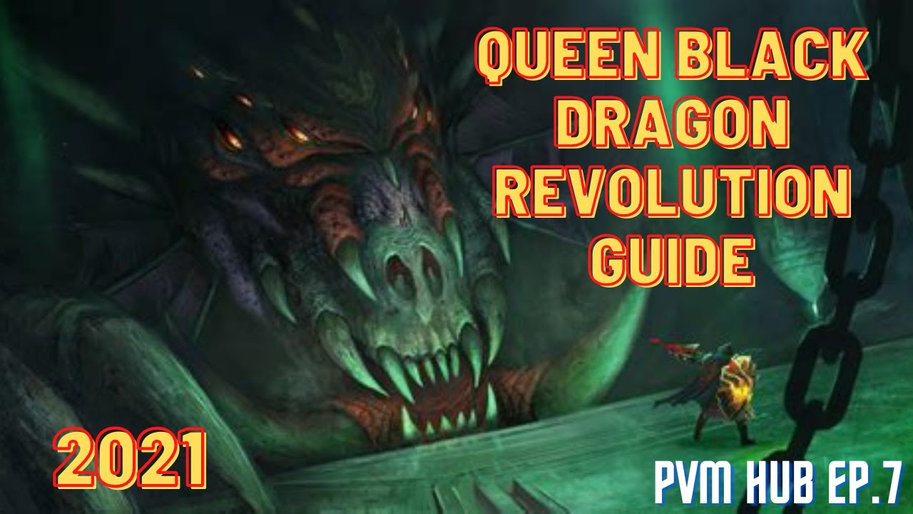 FULL Queen Black Dragon REVOLUTION Guide - [2021] - [RS3] -The PvM Hub ...