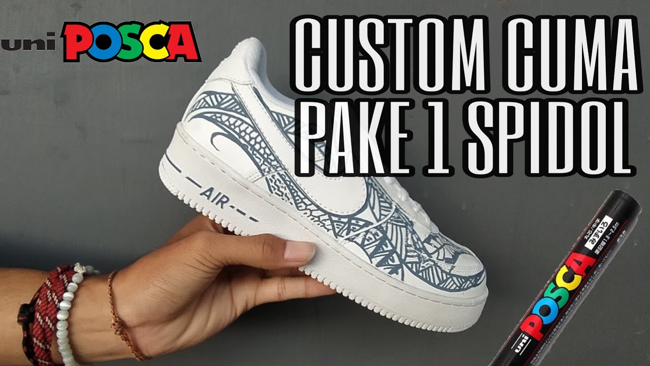 CUSTOM SEPATU NIKE AIR FORCE 1 CUMA PAKE 1 SPIDOL(POSCA)! - YouTube