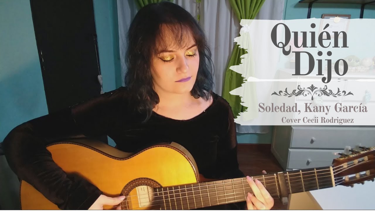 Quién dijo - Soledad, Kany García (Cover Cecii Rodriguez) - YouTube