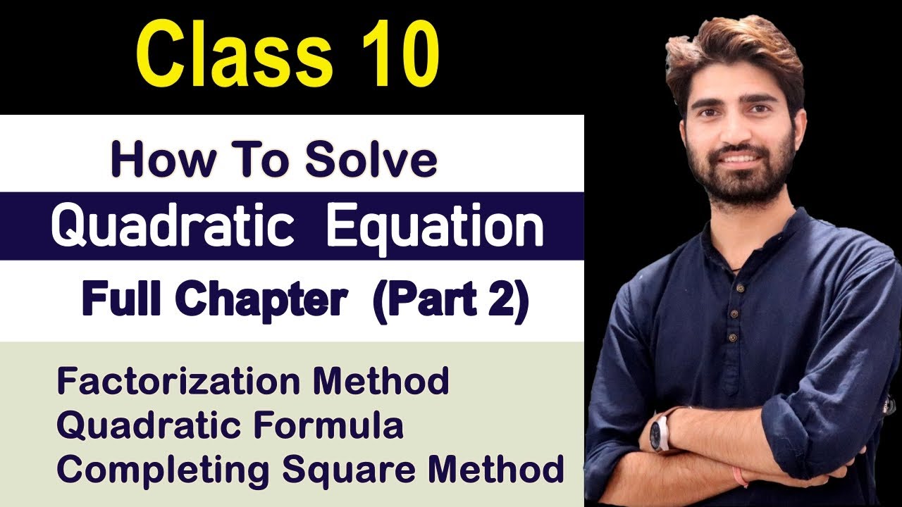 Class 10 Quadratic Equation |Part 2| Methods For Solving Quadratic ...